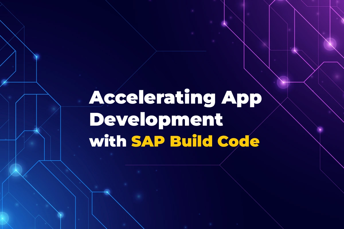 Accelerating App Development with SAP Build Code - Unvired