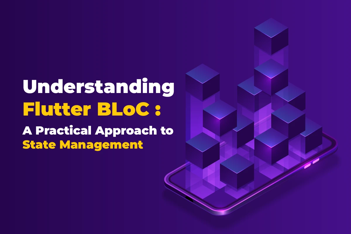 Understanding Flutter BLoC: A Practical Approach to State Management ...